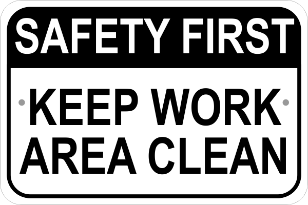 Keep Work Area Clean Sign - Custom Signs