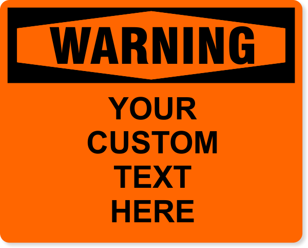 Custom Text Orange Warning Full Color Sign | 8" x 10"- Customsigns.com