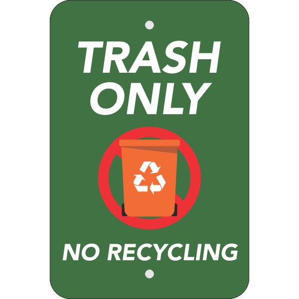 Vertical Trash Only No Recycle Sign - Custom Signs