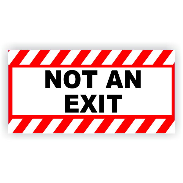 Not An Exit Vinyl Sticker w Red Stripes - Custom Signs