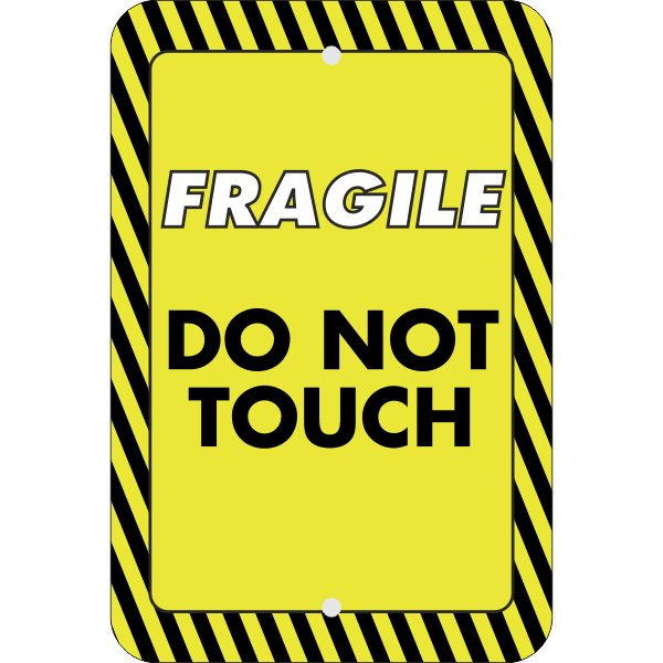 Vertical Fragile Do Not Touch Sign - Custom Signs