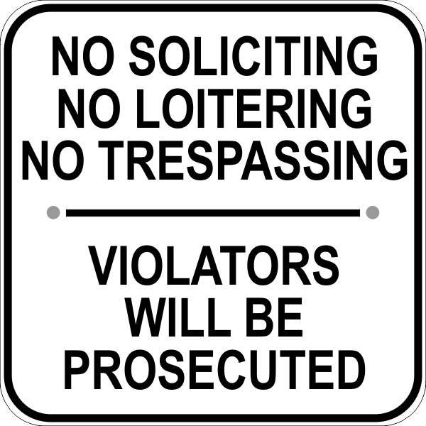 No Soliciting Loitering Trespassing Sign - Custom Signs